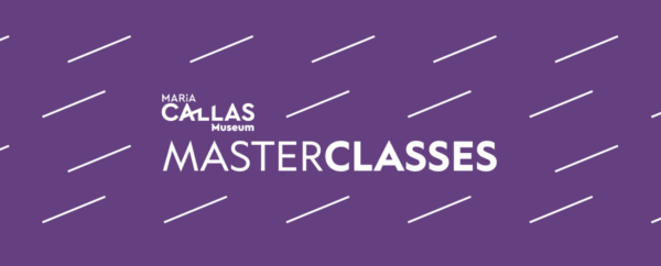 MASTERCLASSES αφιερωμένα στην τέχνη της όπερας! - Maria Callas Museum
